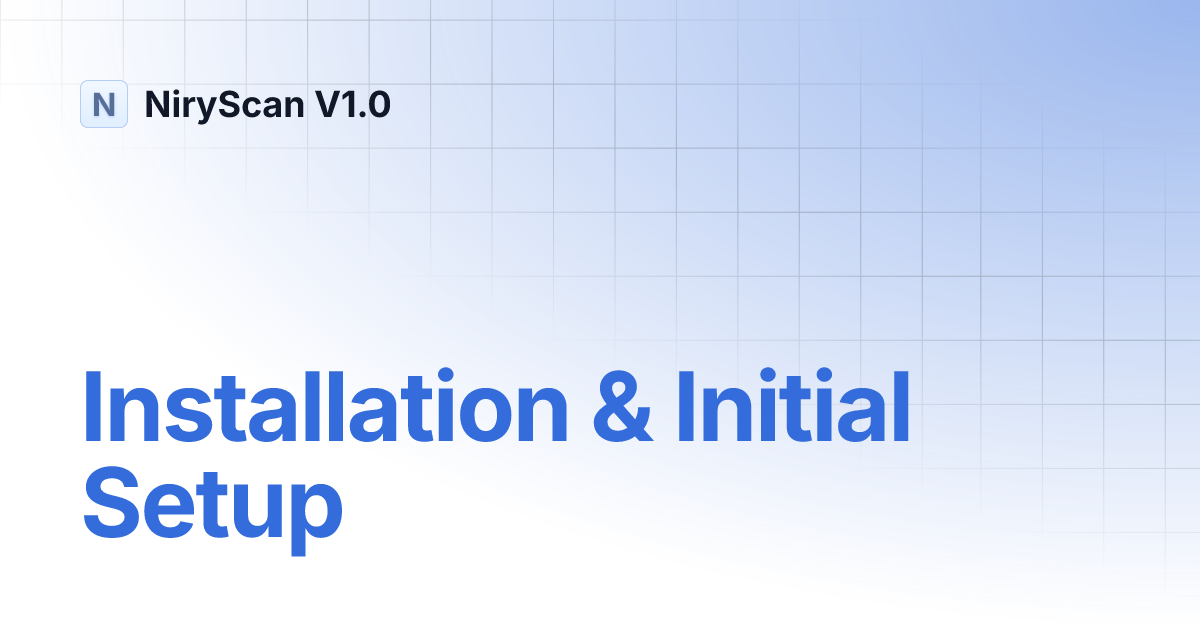 Installation & Initial Setup | NiryScan V1.0