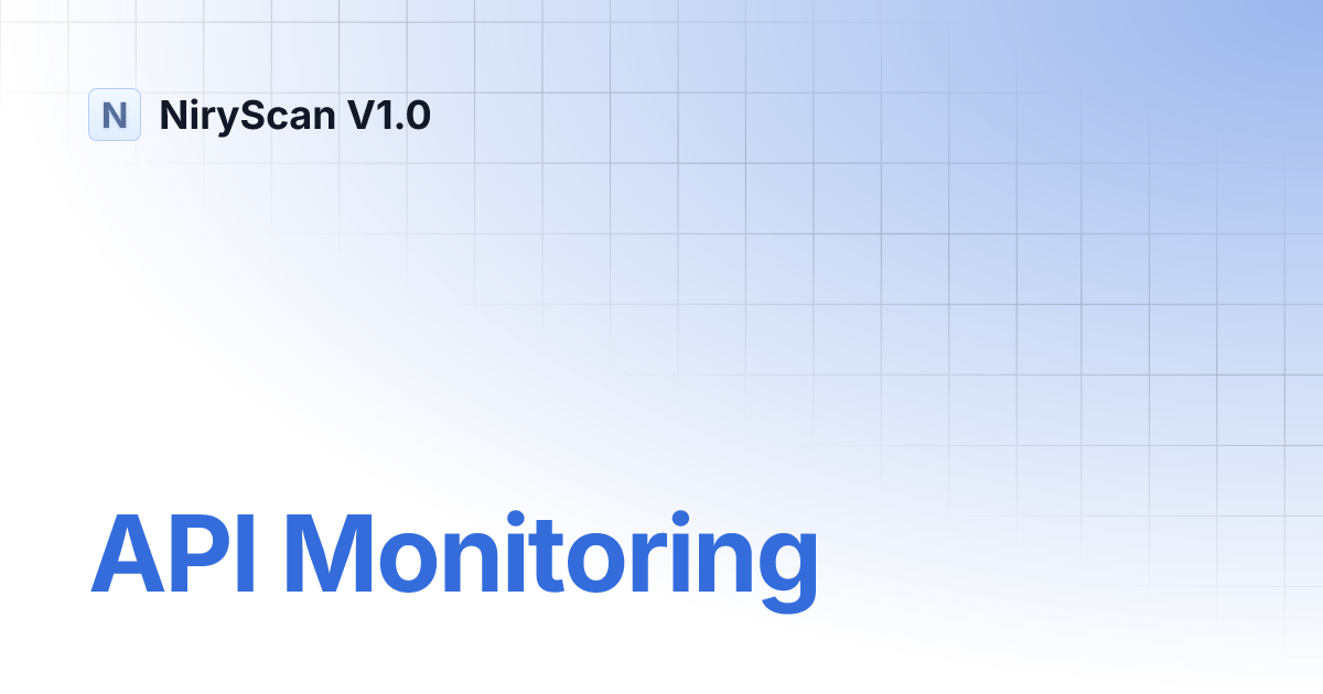 API Monitoring | NiryScan V1.0 API Monitoring | NiryScan V1.0